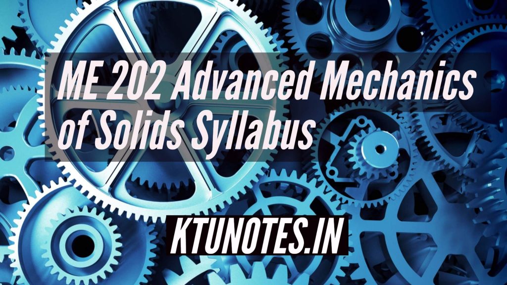 ME 202 Advanced Mechanics of Solids Syllabus