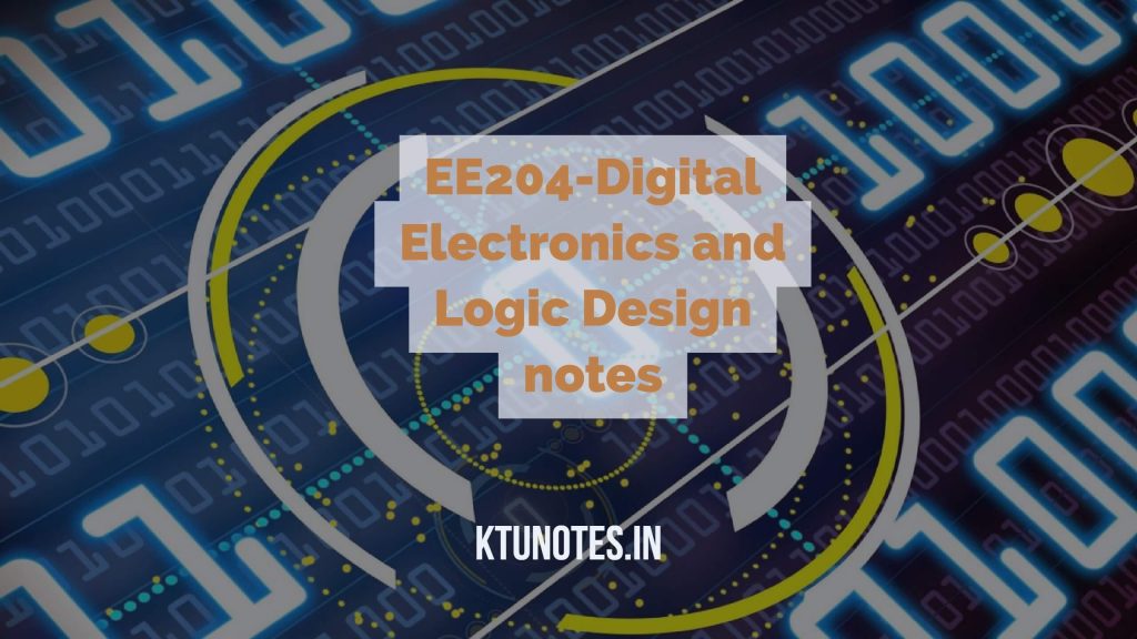 EE204-Digital Electronics and Logic Design notes