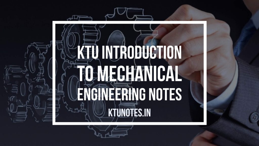 KTU Introduction to Mechanical Engineering Notes