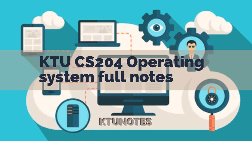 KTU CS204 Operating system full notes