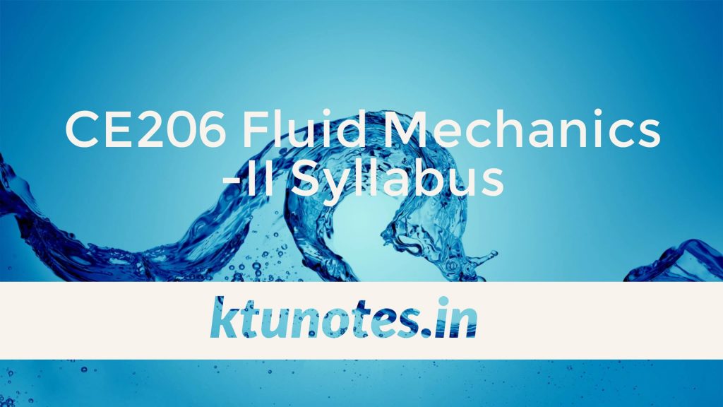 CE206 Fluid Mechanics -II Syllabus CE206 Fluid Mechanics -II Syllabus