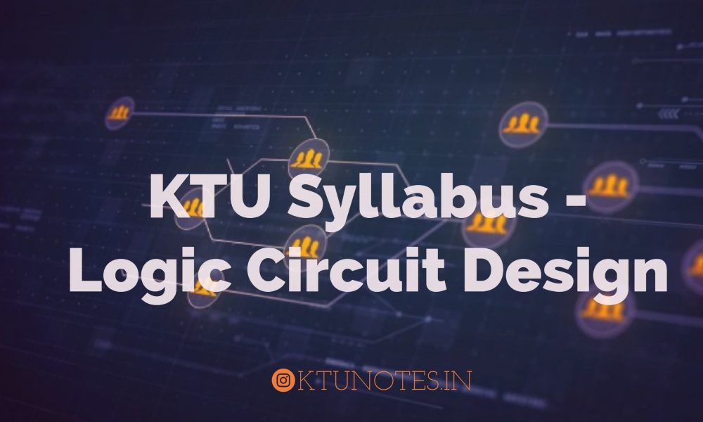 KTU Syllabus - Logic Circuit Design