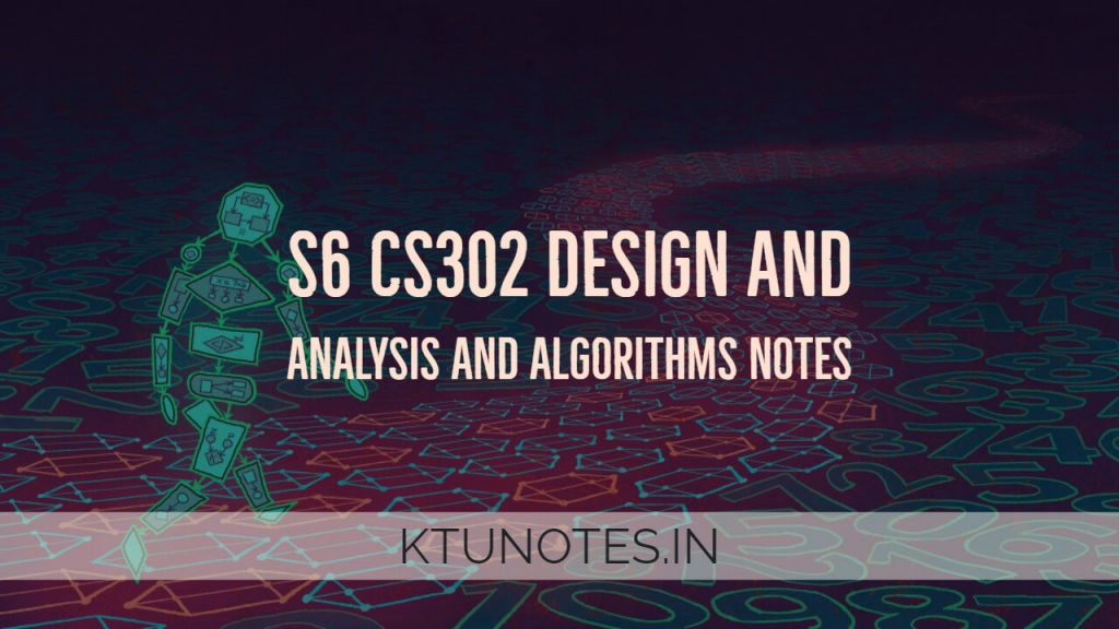 S6 CS302 Design and Analysis of Algorithms Notes
