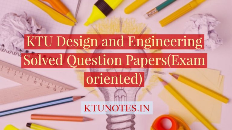 KTU Design and Engineering Solved Question Papers(Exam oriented)