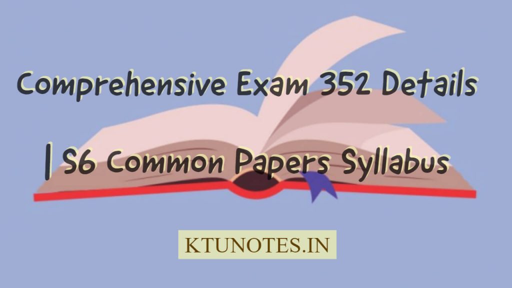 Comprehensive Exam 352 Details | S6 Common Papers Syllabus