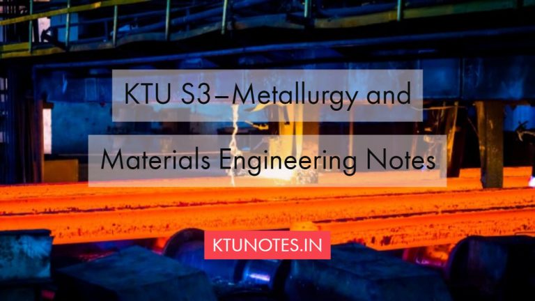 KTU S3 – Metallurgy and Materials Engineering Notes