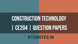 Construction Technology | CE204 | Question papers