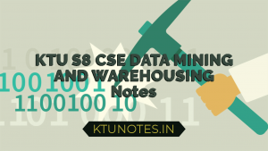 KTU S8 CS402 Data Mining And Warehousing Notes