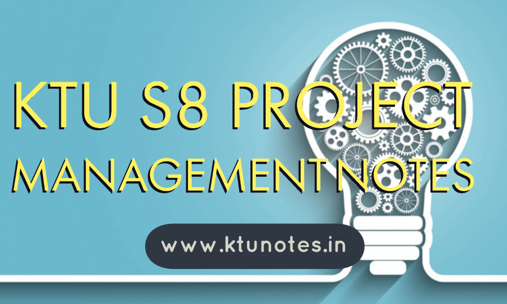 KTU S8 MP484 Project management Notes KTU S8 Project management Notes