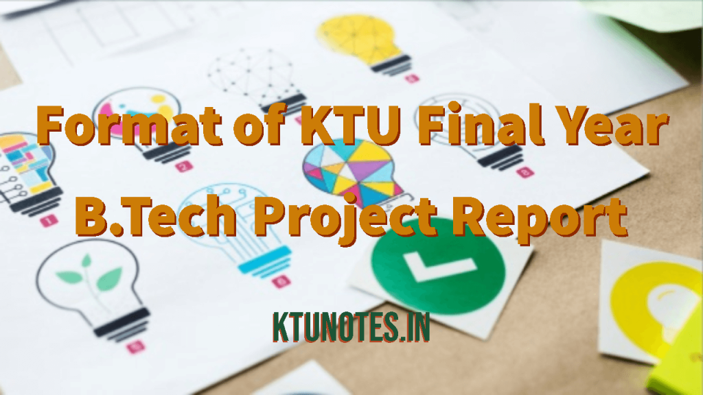 Format of KTU Final Year B.Tech Project Report Format of KTU Final Year B.Tech Project Report