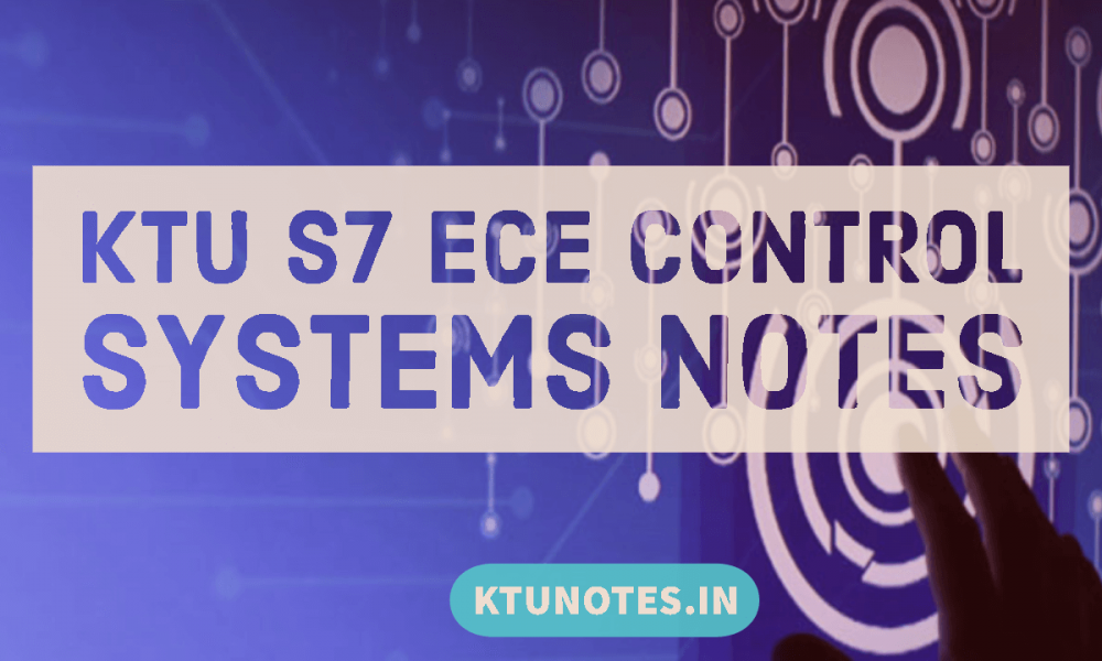 KTU S7 ECE Control Systems Notes KTU S7 ECE Control Systems Notes