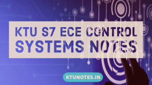 KTU S7 ECE Control Systems Notes KTU S7 ECE Control Systems Notes