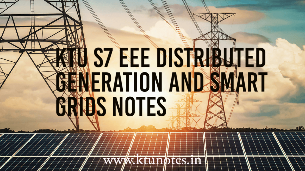 Ktu S7 Eee Distributed Generation And Smart Grids Notes