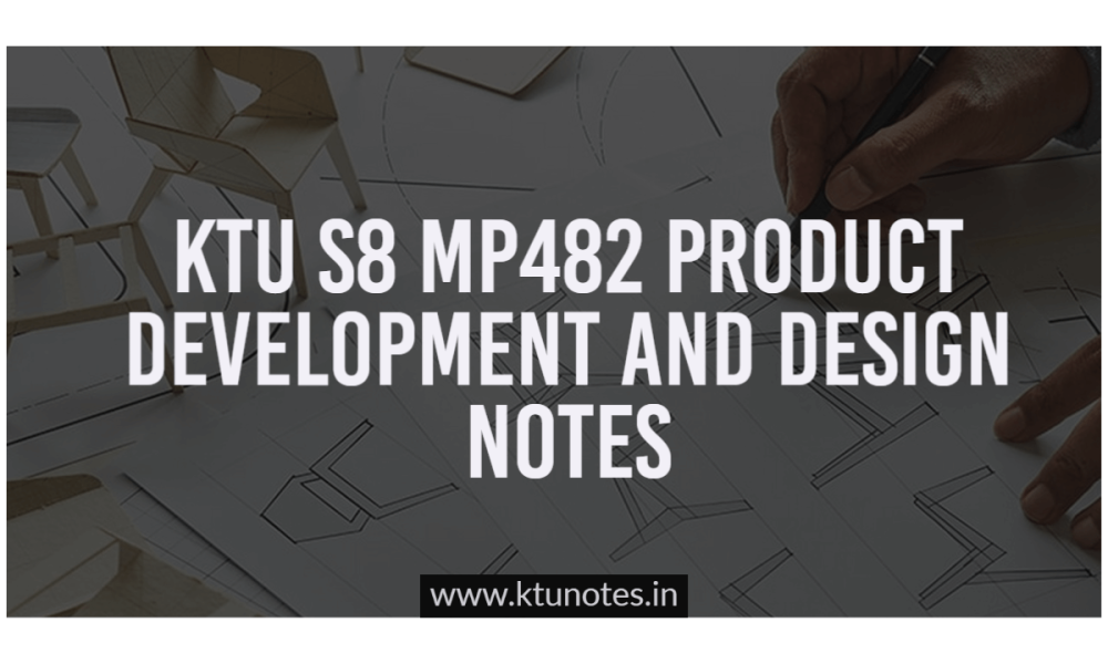 KTU S8 MP482 Product Development And Design Notes