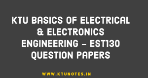 KTU Basics Of Electrical & Electronics Engineering - EST130 Question Papers