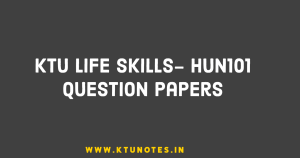KTU Life Skills- HUN101 Question Papers