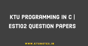 KTU Programming In C | EST102 Question Papers