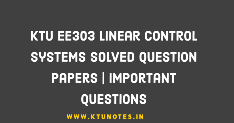 KTU EE303 Linear Control Systems Solved Question Papers KTU EE303 Linear Control Systems Solved Question Papers