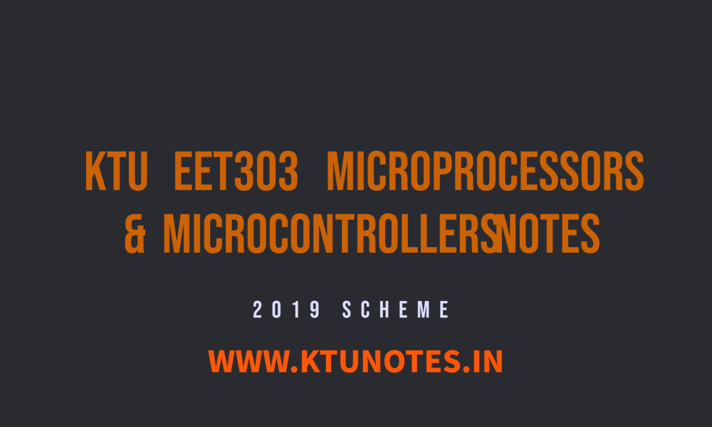 KTU EET303 Microprocessors & Microcontrollers Notes KTU EET303 Microprocessors & Microcontrollers Notes