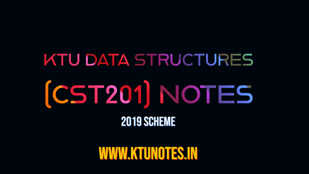 Ktu Data Structures Cst201 Notes
