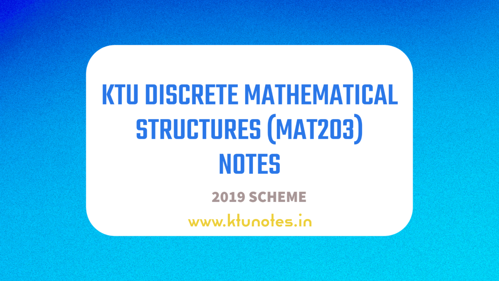 KTU Discrete Mathematical Structures (MAT203) Notes