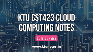 KTU CST423 Cloud Computing Notes