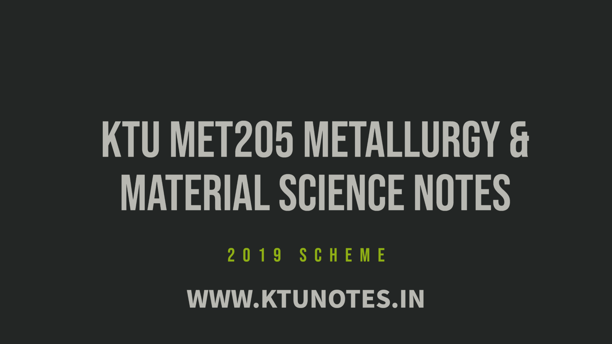 KTU MET205 Metallurgy & Material Science Notes