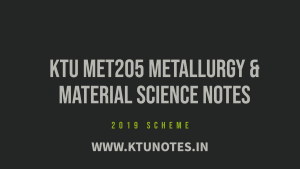 KTU MET205 Metallurgy & Material Science Notes