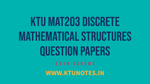 KTU MAT203 Discrete Mathematical Structures Question Papers