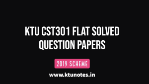 KTU CST301 FLAT Solved Question Papers