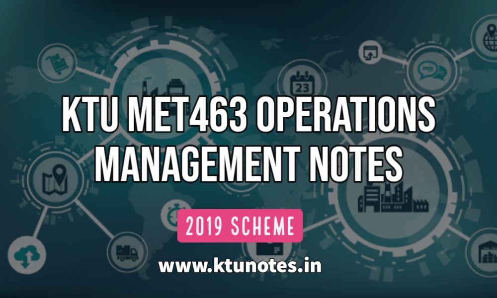 KTU MET463 Operations Management Notes