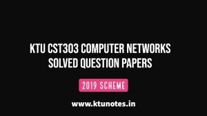 KTU CST303 Computer Networks Solved Question Papers