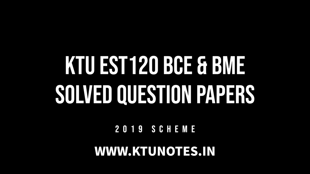 KTU EST120 BCE & BME Solved Question Papers