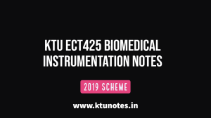 KTU ECT425 Biomedical Instrumentation Notes