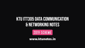 KTU ITT305 Data Communication & Networking Notes