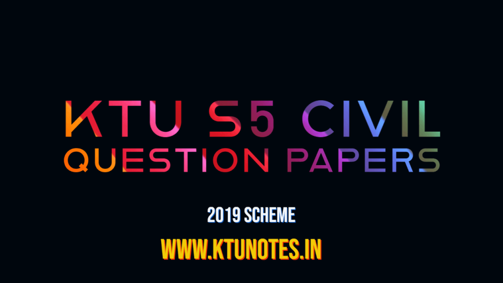 KTU S5 Civil Question Papers ( 2019 Scheme)