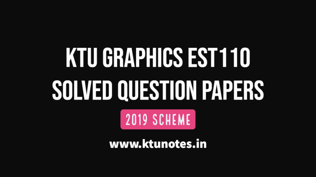 KTU Engineering Graphics EST110 Solved Question Papers