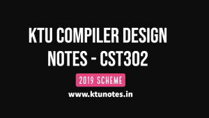 KTU Compiler Design Notes | CST302