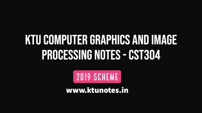 KTU Computer Graphics and Image Processing Notes | CST304
