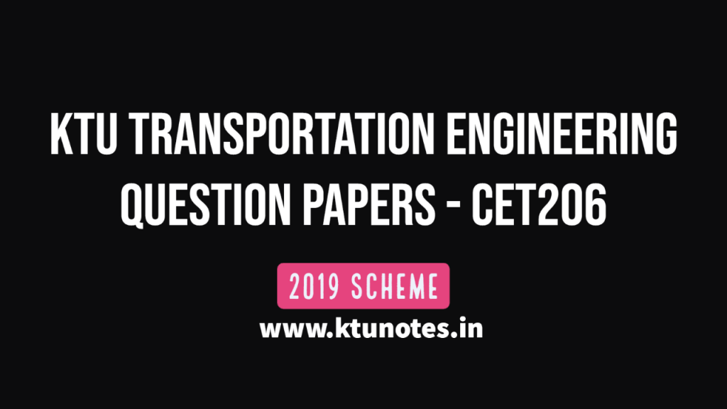 KTU Transportation Engineering Question Papers | CET206