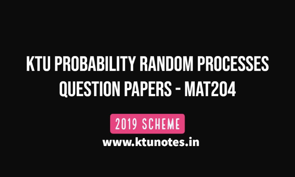 KTU Probability Statistics & Numerical Methods Notes | MAT202 KTU Probability Statistics & Numerical Methods Notes | MAT202