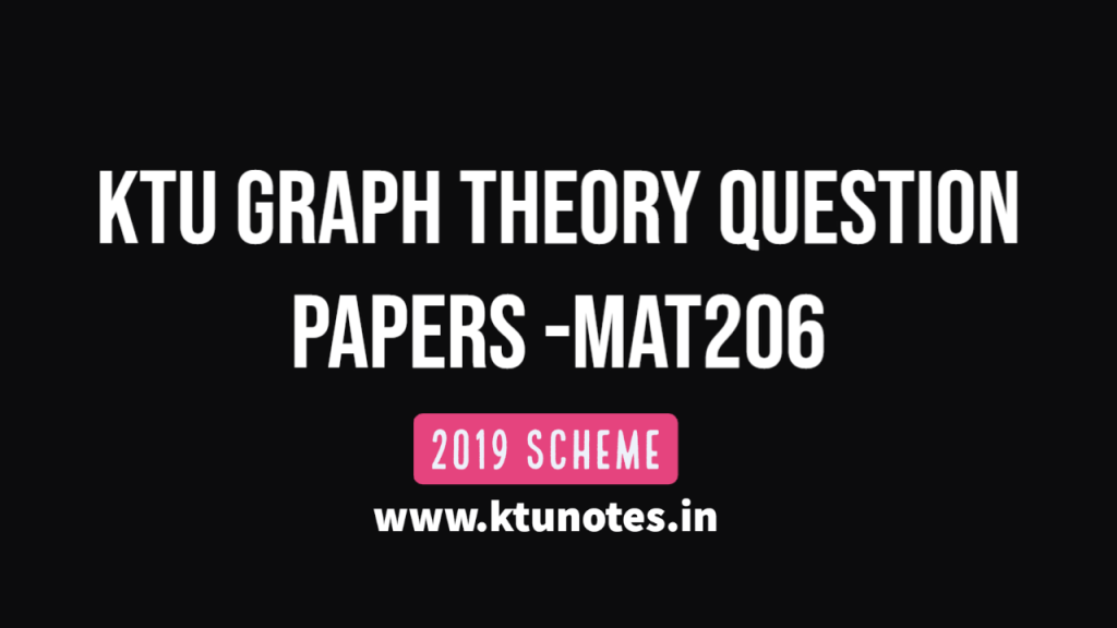 KTU Graph Theory Question Papers | MAT206