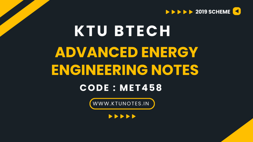 KTU ADVANCED ENERGY ENGINEERING NOTES | MET458