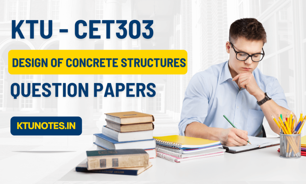 KTU Design Of Concrete Structures Question Papers | CET303