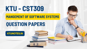KTU Mangement of Software Systems Question Papers | CST309