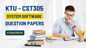KTU System Software Question Papers | CST305