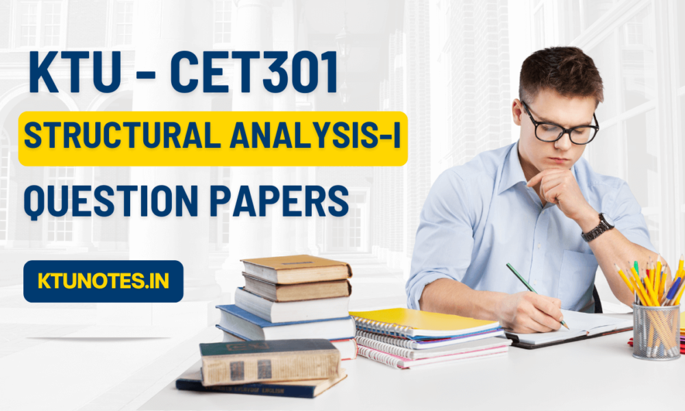 KTU Structural Analysis-I Question Papers | CET301