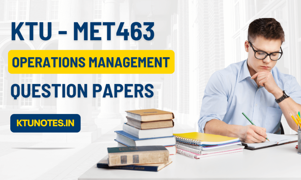 KTU Operations Management Question Papers | MET463