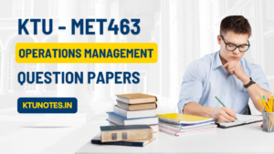 KTU Operations Management Question Papers | MET463