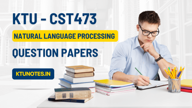 KTU Natural Language Processing Question Papers | CST473